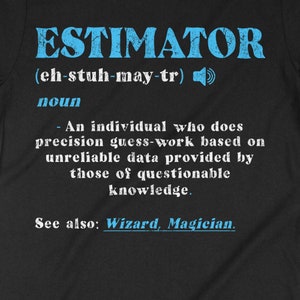 Estimator Definition, Precision Guess Shirt, Funny Gift for Estimator ...