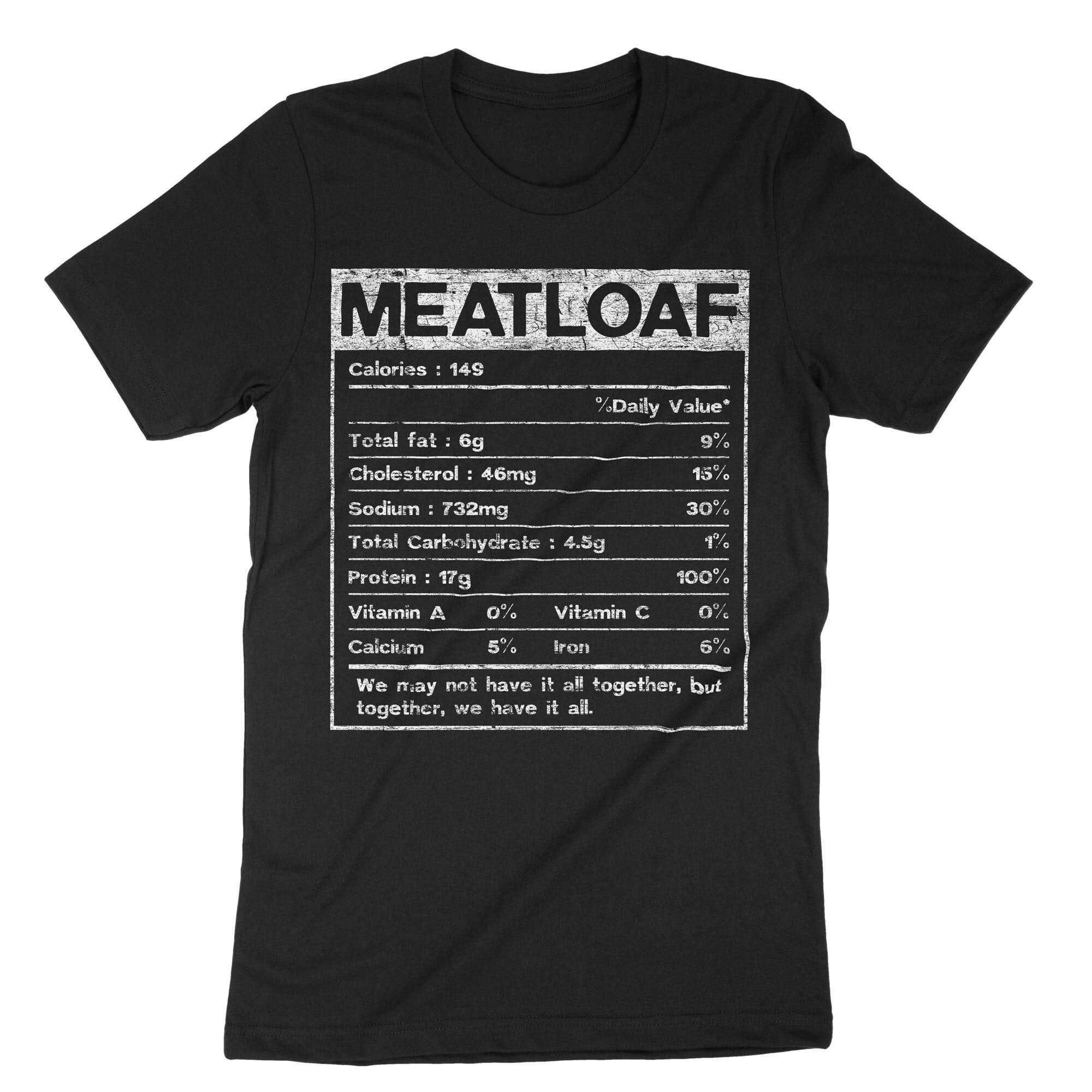 Meatloaf Nutrition Facts Shirt, Meatloaf Shirt, Meatloaf Lovers T-shirt ...