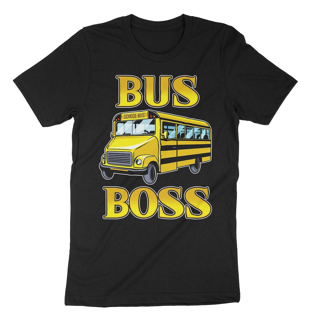 Bus Boss Shirt, Bus Driver T-shirt, Bus Driver Gifts, Gift for School ...