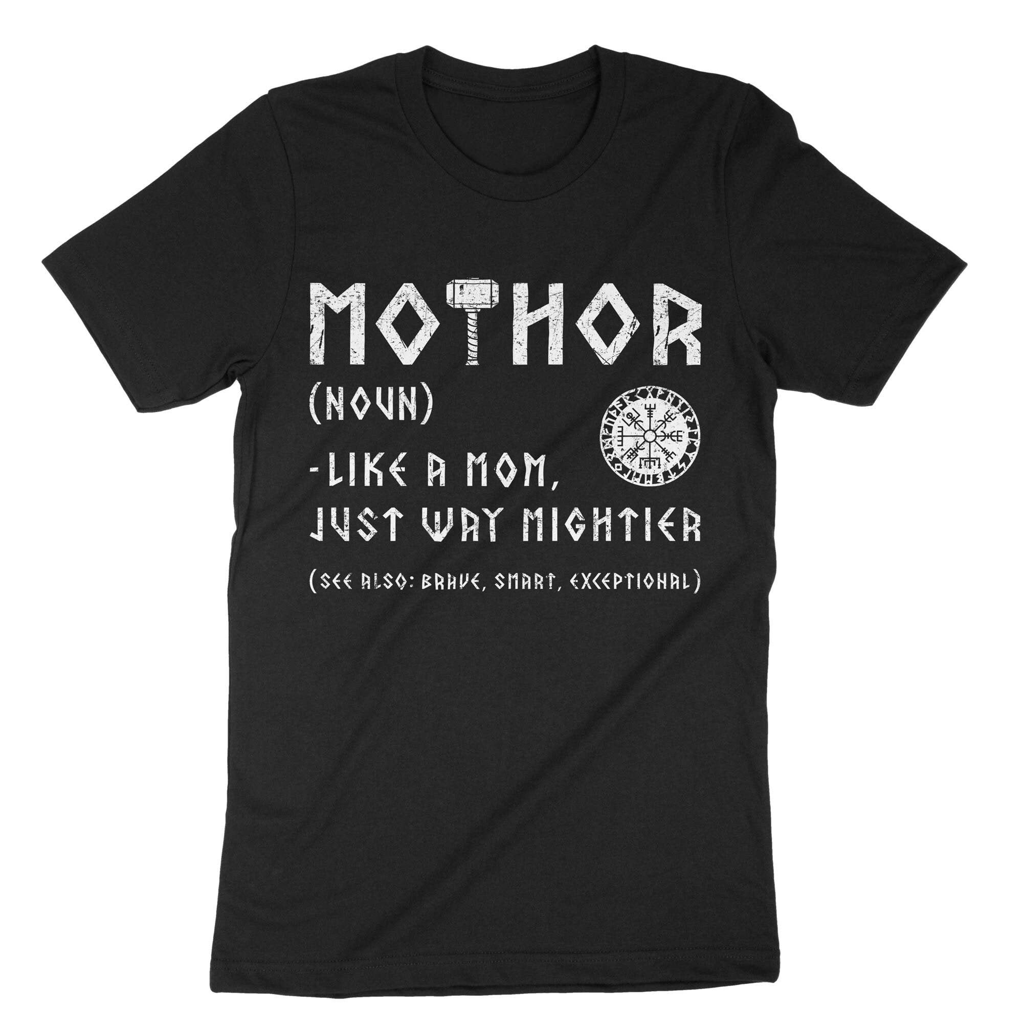 Mothor Like A Mother Just Way Mightier Shirt, Mothor Definition Shirt ...