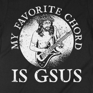 My Favorite Chord is GSUS Shirt, Jesus Guitarist Shirt, Guitarist Gift ...