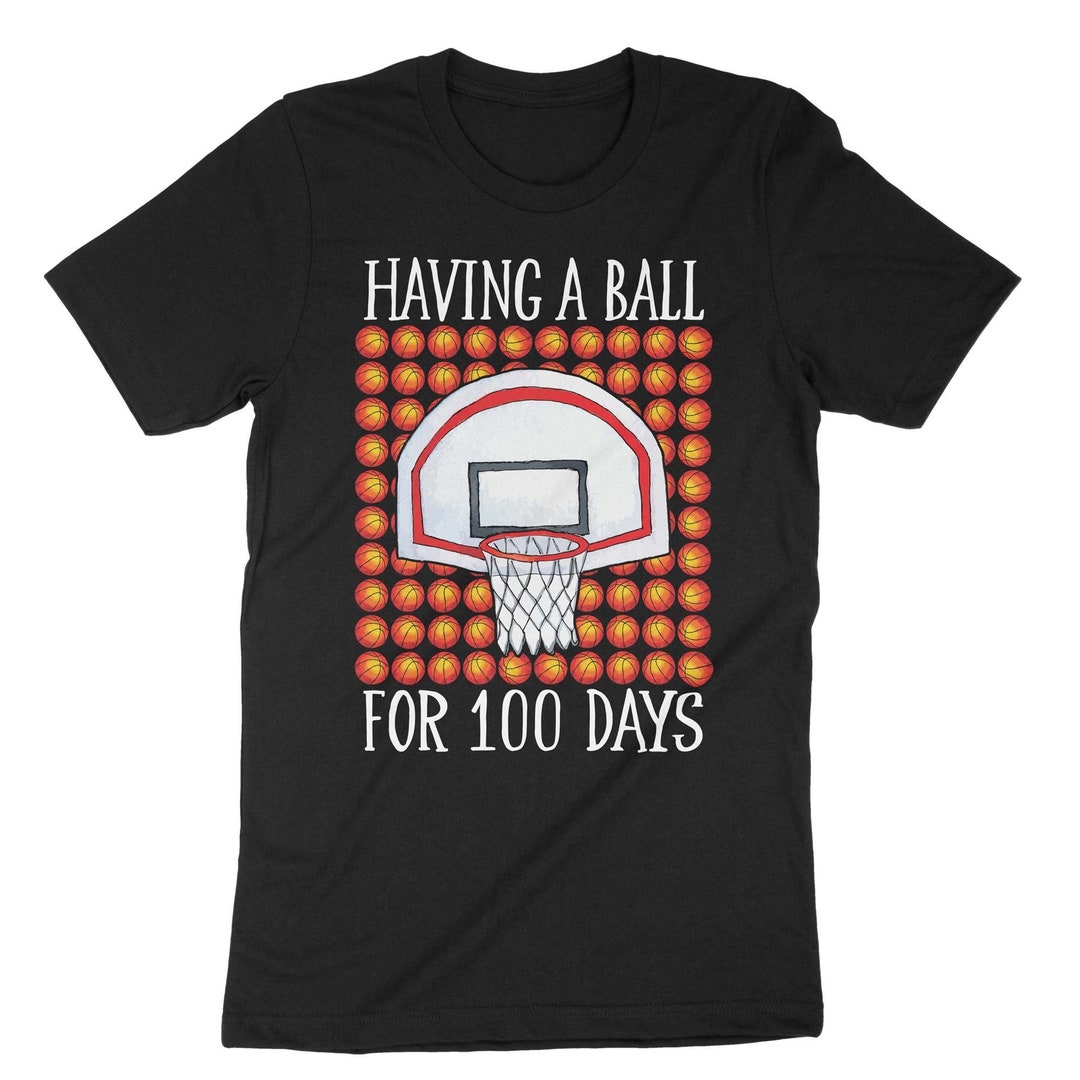 Having A Ball For 100 Days Shirt Basketball Shirt 100 Days Shirt
