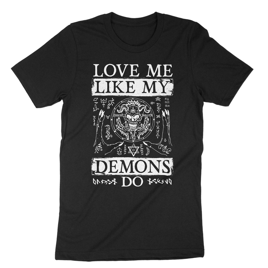 Love Me Like My Demons Do Shirt, Occult Shirt, Gothic Shirt, Grunge ...