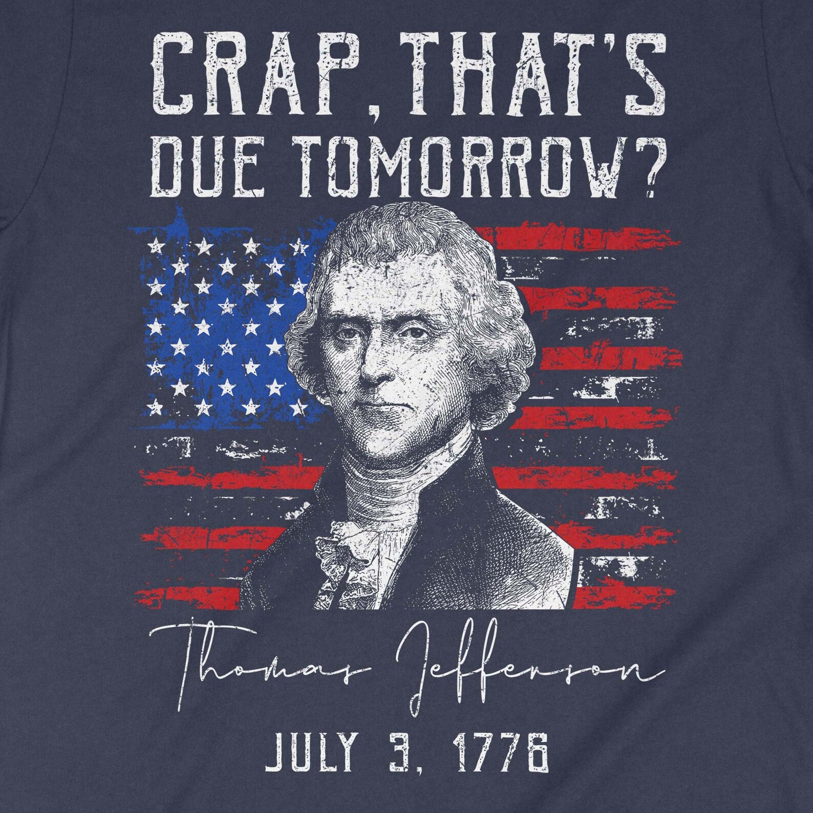 Crap That's Due Tomorrow Thomas Jefferson Shirt US Flag - Etsy