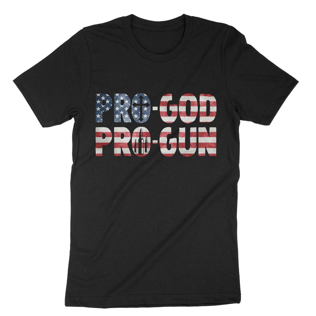 Pro God Pro Gun Shirt, 2nd Amendment Shirt, Gun Rights Support ...