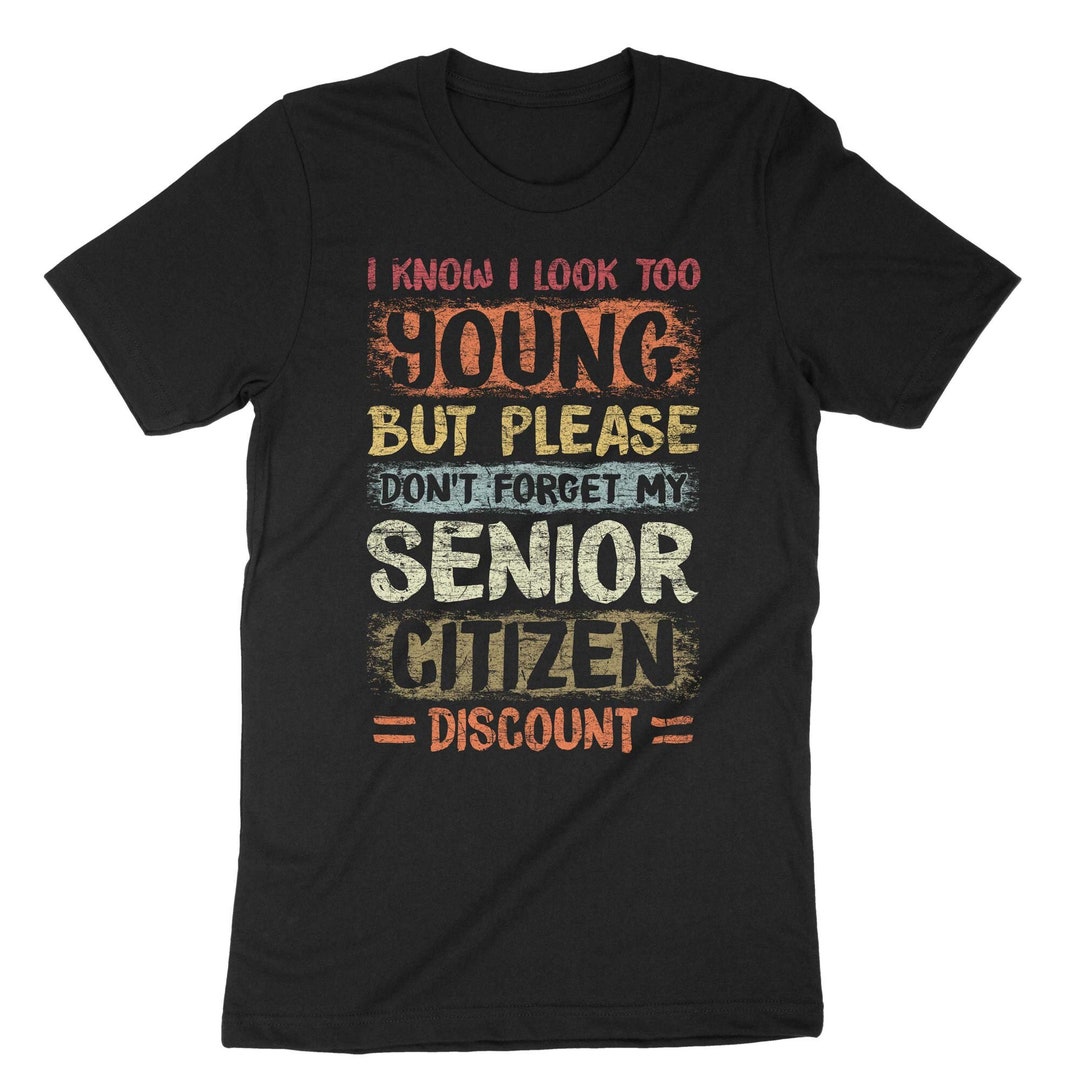 Don't Forget My Senior Citizen Discount Shirt, Funny Senior Citizen ...