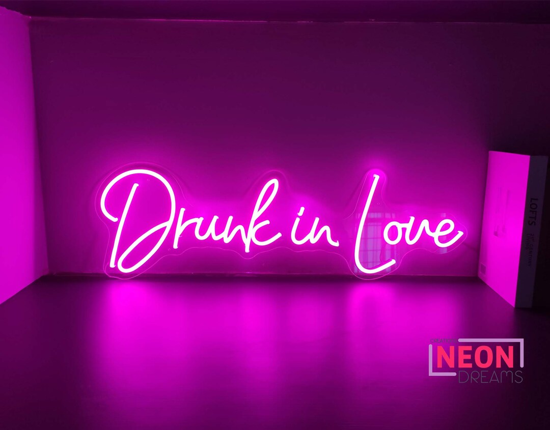 Drunk In Love Neon Sign Led Neon Light Signs For Wedding Photo Booths Engagement Parties And