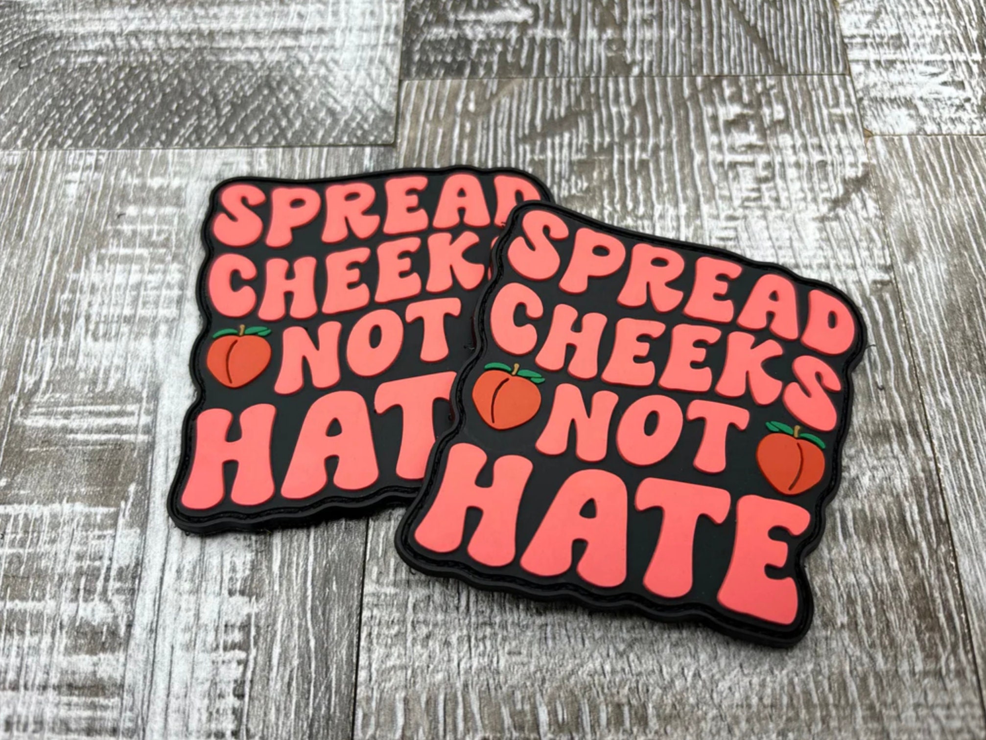 Spread Cheeks Not Hate PVC Patch bin - Etsy