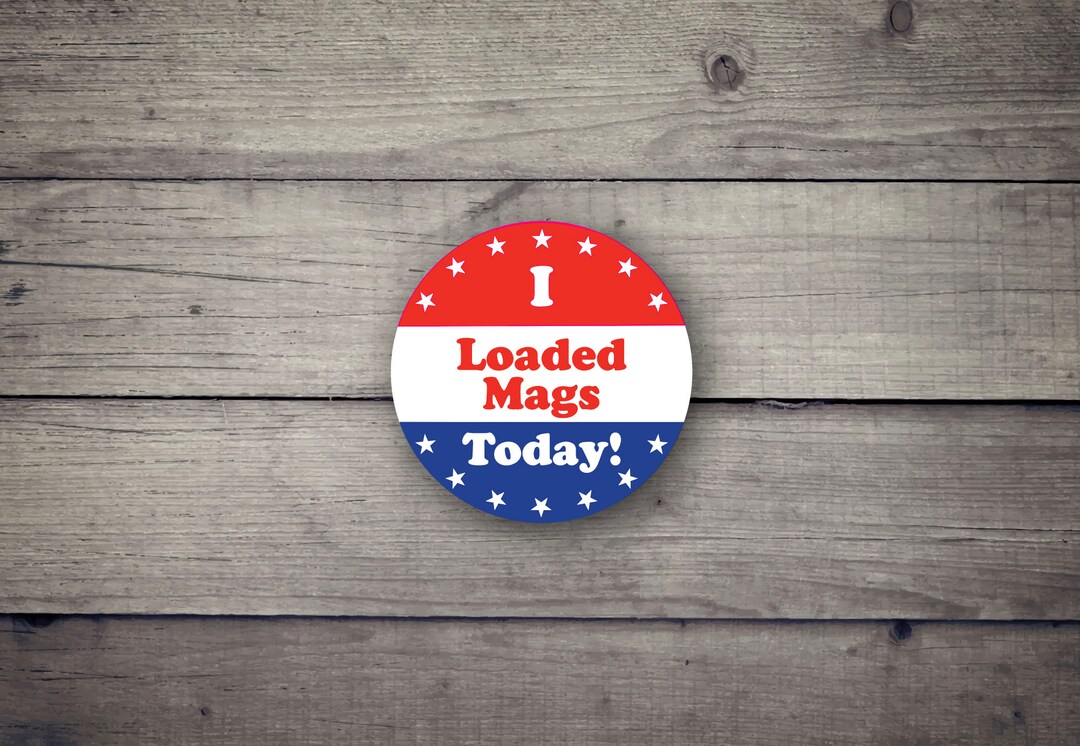 I Loaded Mags Today - Sticker - Etsy