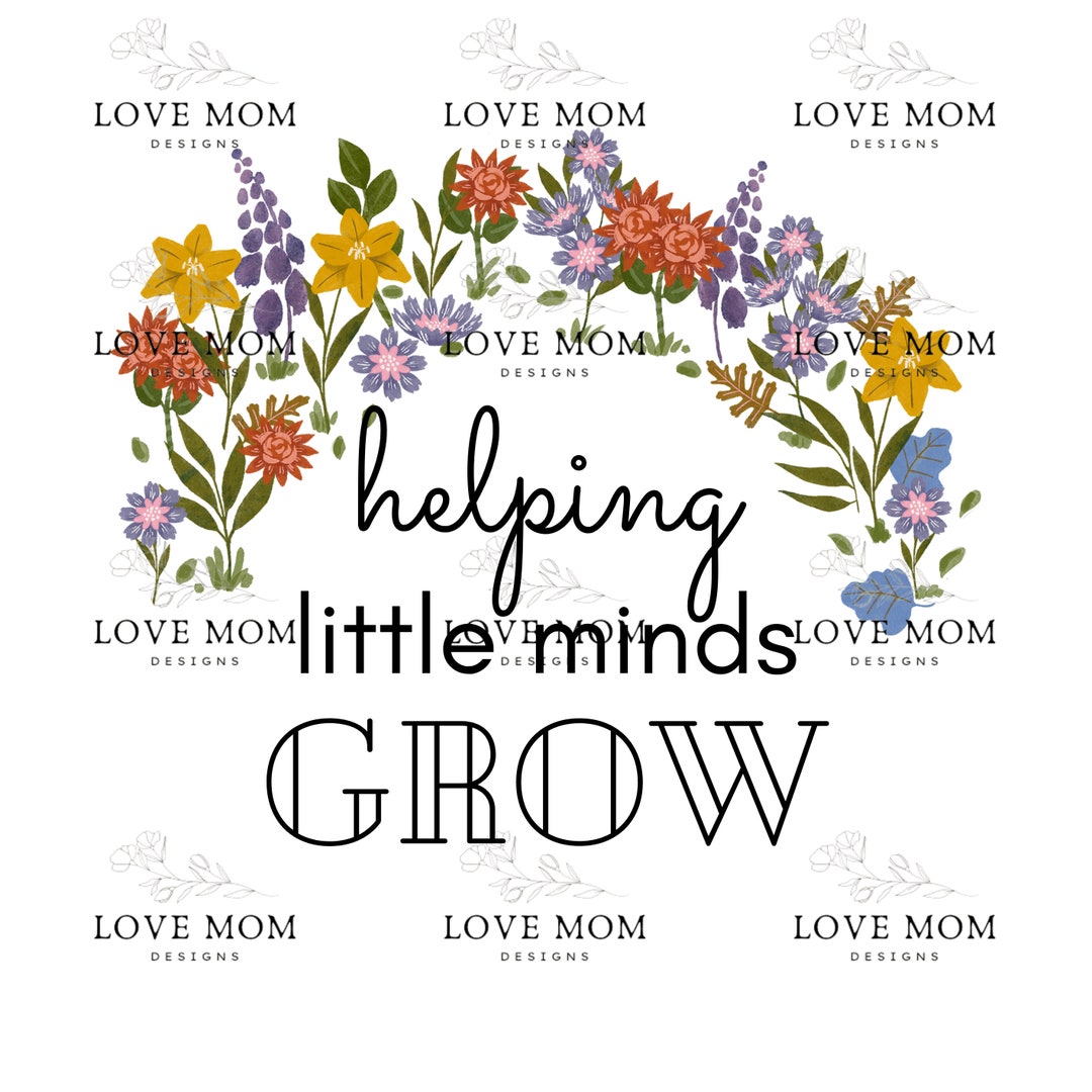 Helping Little Minds Grow,teacher, PNG,DIGITAL - Etsy