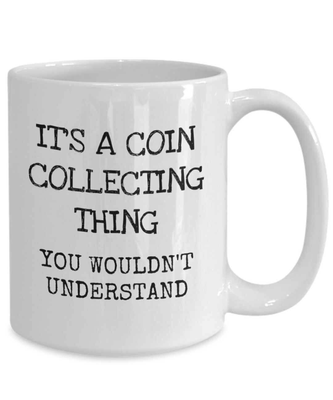 Coin Collectors Coffee Mug, Coin Collecting Cup, Gift for Collectors of ...