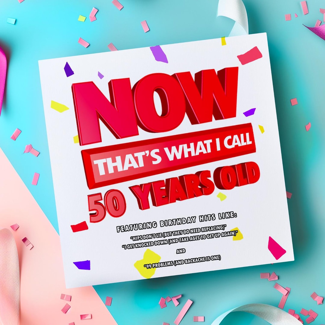 Now That's What I Call 50, Funny 50th Birthday Card for Him, for Her ...