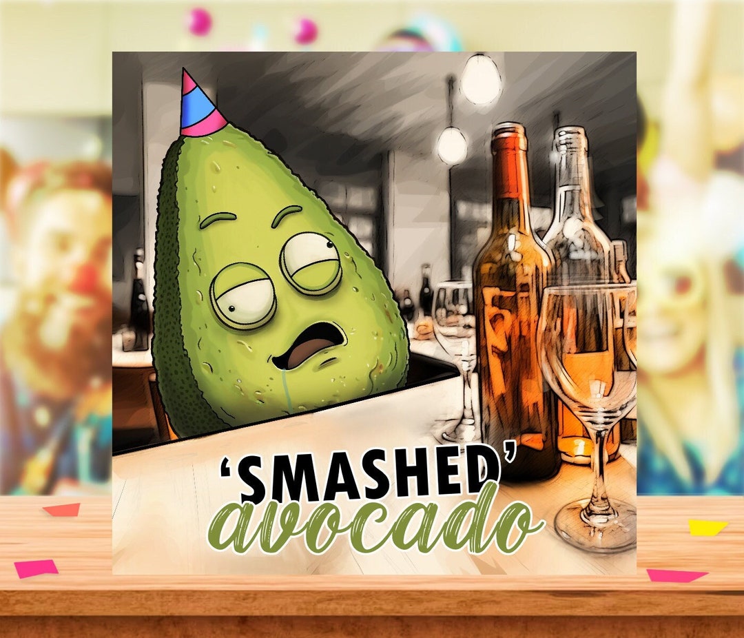 Smashed Avocado, Funny Birthday Cards, Vegan Birthday Card, Birthday ...