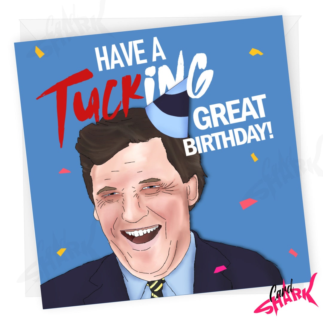 Tucker Carlson Birthday Card, Funny Birthday Card for Him, Political ...