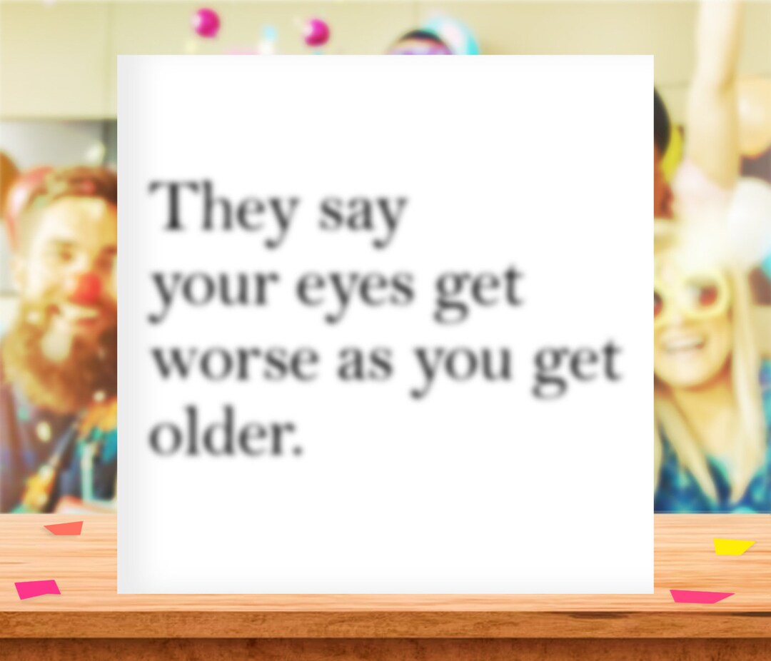 Bad Eyesight Funny Birthday Card, Funny Blurred Vision Card, Old Age ...