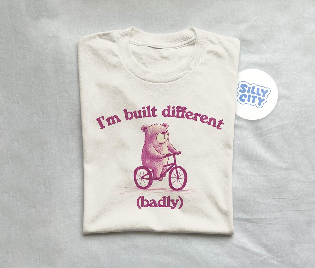 I'm Built Different (BADLY) - Unisex T Shirt, Funny Graphic T Shirt ...