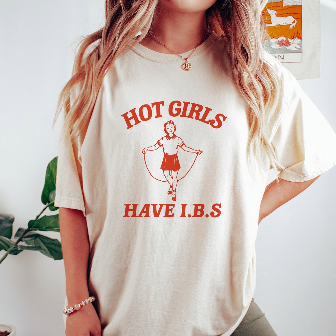 Hot Girls Have IBS T Shirt, IBS Survivor, Irritable Bowel T Shirt, Meme ...