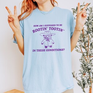 I Can't Root and Toot in These Conditions Vintage Drawing T Shirt ...