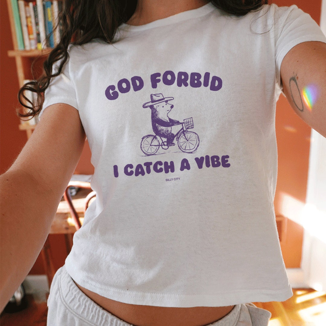 God Forbid I Catch A Vibe Baby Tee - Etsy