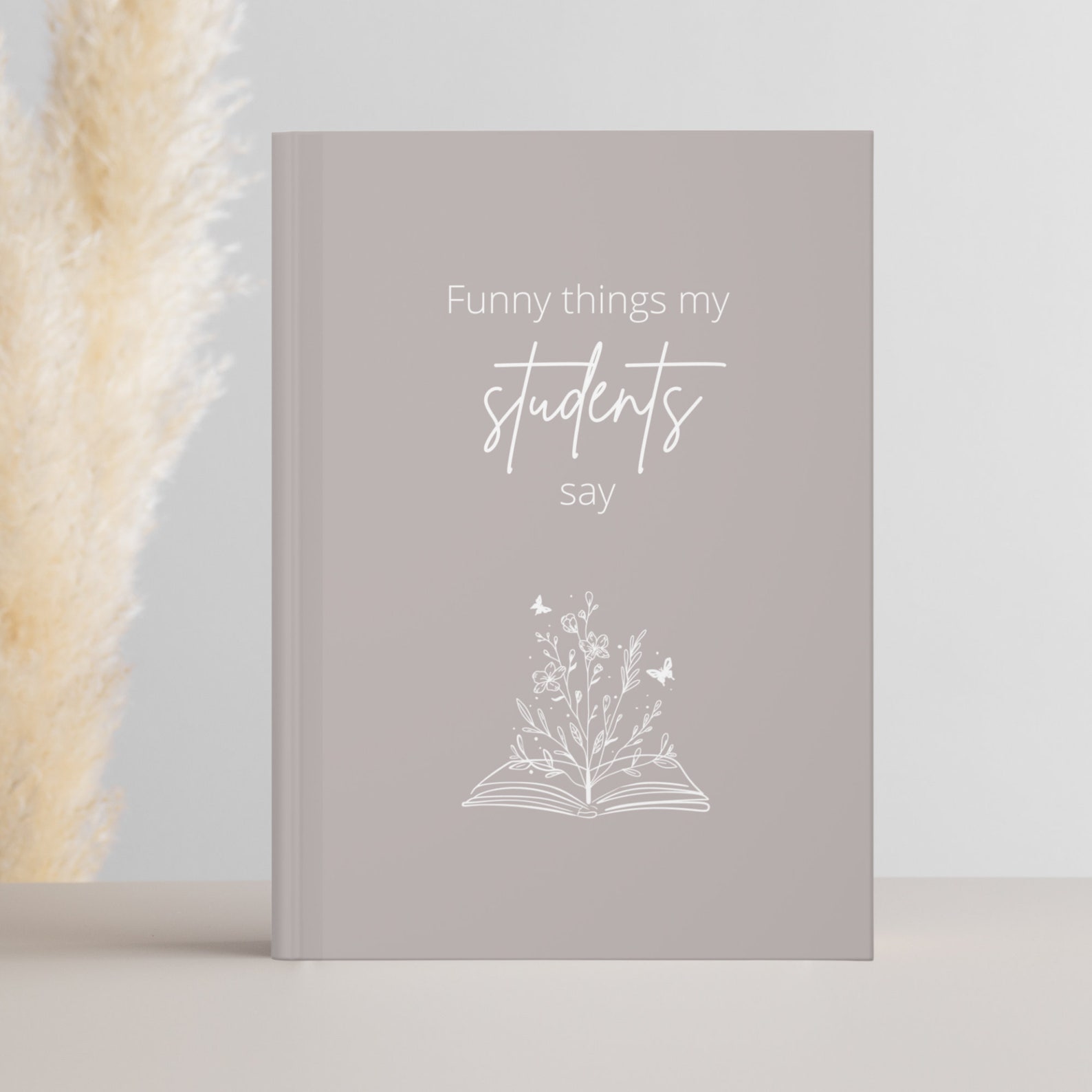 Teacher Memory Book, Funny Things My Students Say, Teacher Journal ...