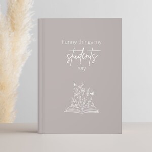 Teacher Memory Book, Funny Things My Students Say, Teacher Journal ...