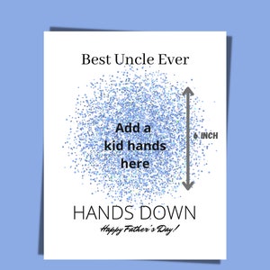 Best Uncle Ever Hands Down Handprints, Uncle Gift Handprint, Printable ...