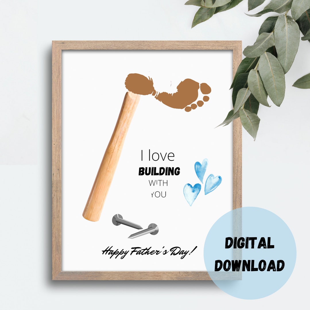 Hammer Nail, Footprint Art From Kids, Printable Fathers Day Card, Daddy ...