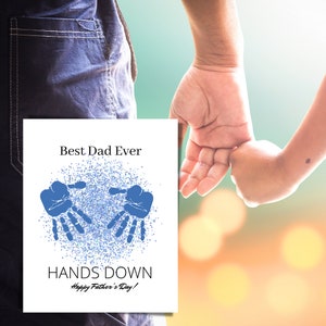 Best Dad Ever Hands Down Handprints, Dad Gift Handprint, Printable ...