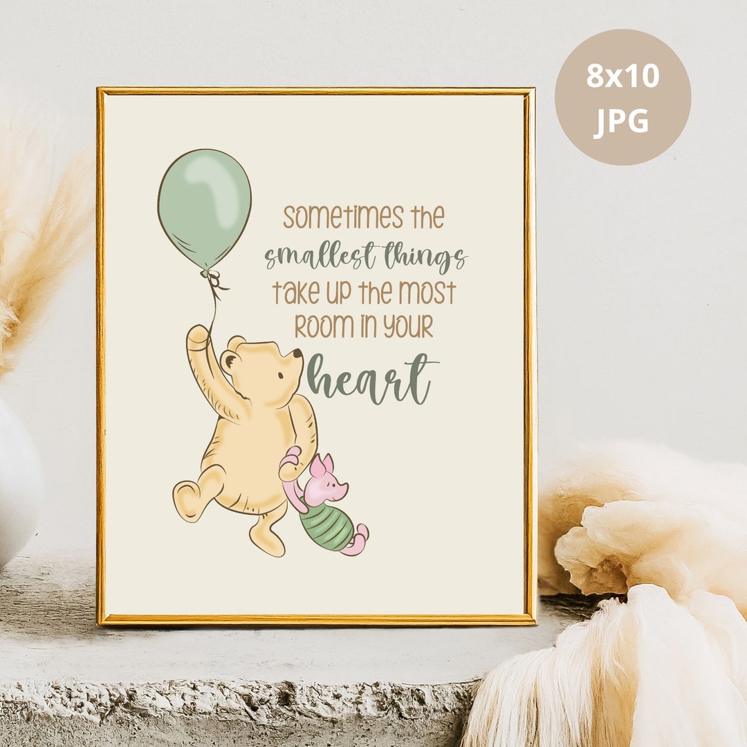 Classic Winnie the Pooh Sign, Sometimes the Smallest Things Take Up ...