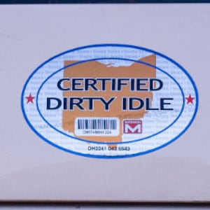 Certified Dirty Idle Sticker Decal - Genuine Certified Dirty Idle ...
