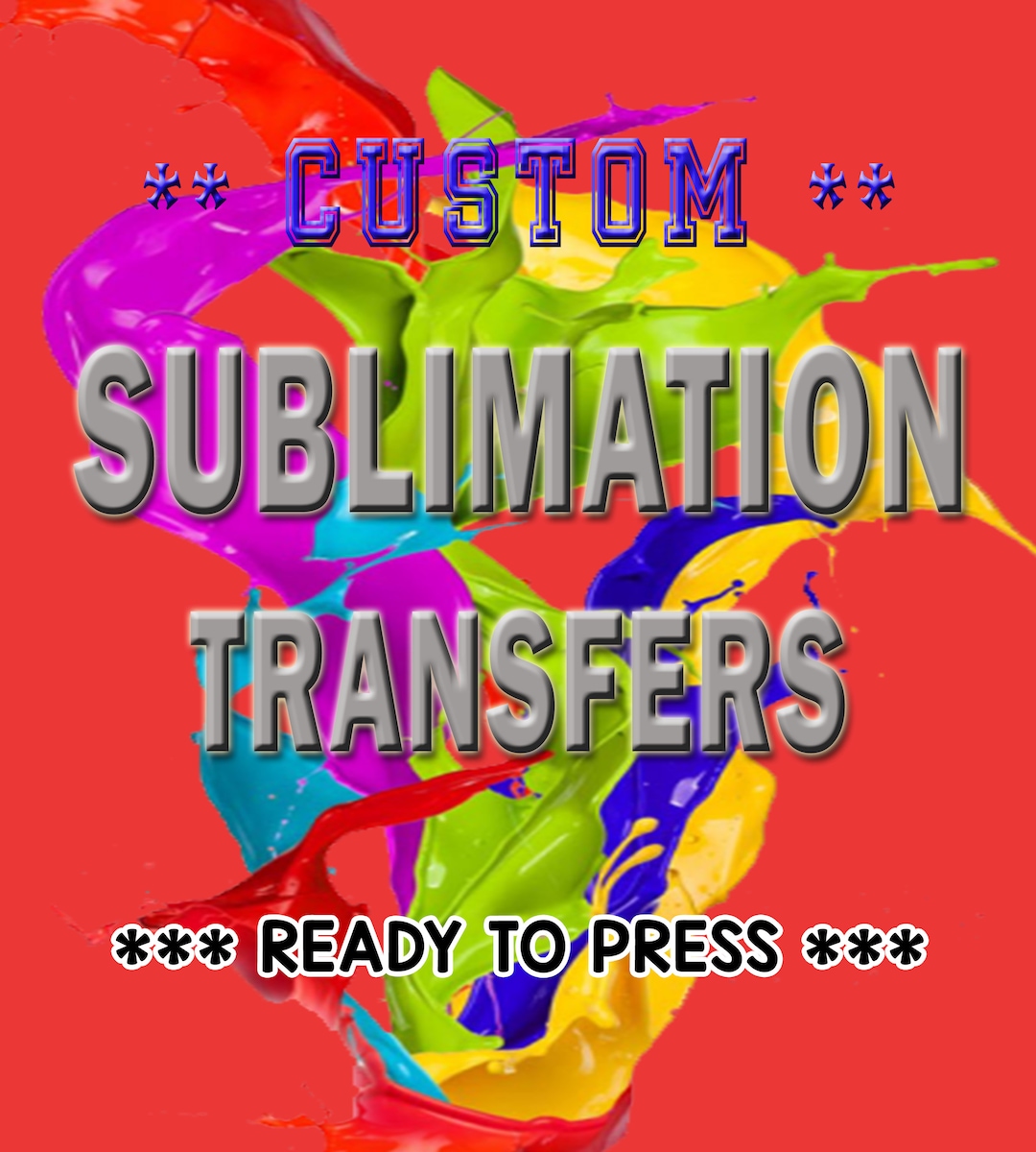Full Color Custom Sublimation Transfers | Ready to Press - Etsy