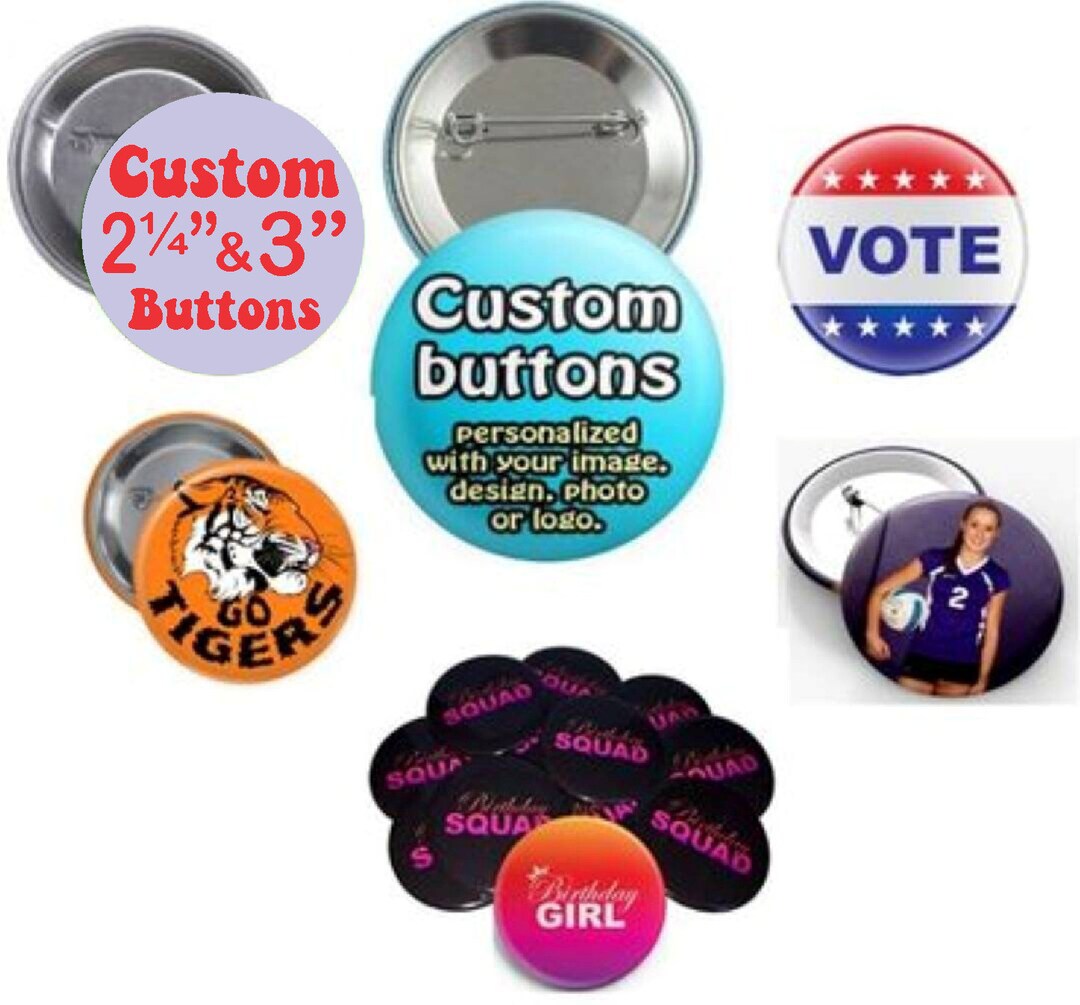 Custom 2.25 & 3 Inch Pinback Buttons | Sayings | Special Occasions ...