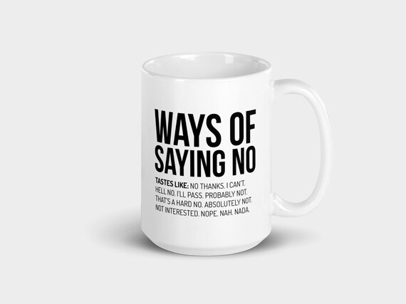 WAYS of SAYING NO Anxiety Mug Introvert Mug Sarcastic Mugs | Etsy