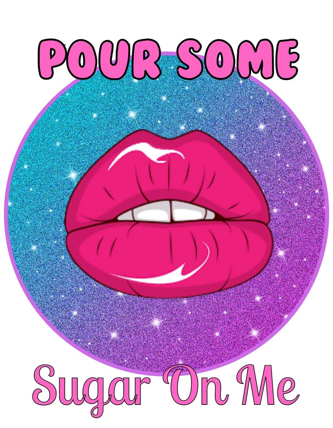 Pour Some Sugar on Me PNG Digital Download - Etsy