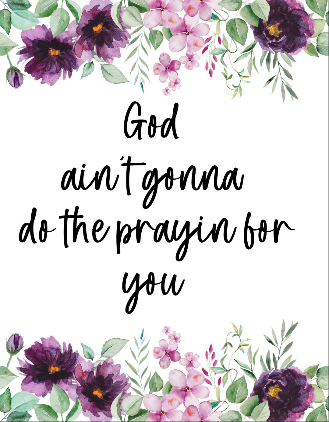 God Aint Gonna Do the Prayin for You PNG Digital Download - Etsy