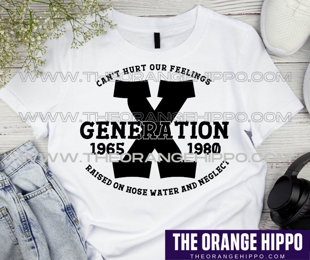 Generation X Ver Can’t Hurt Our Feelings - PNG & SVG, - Etsy