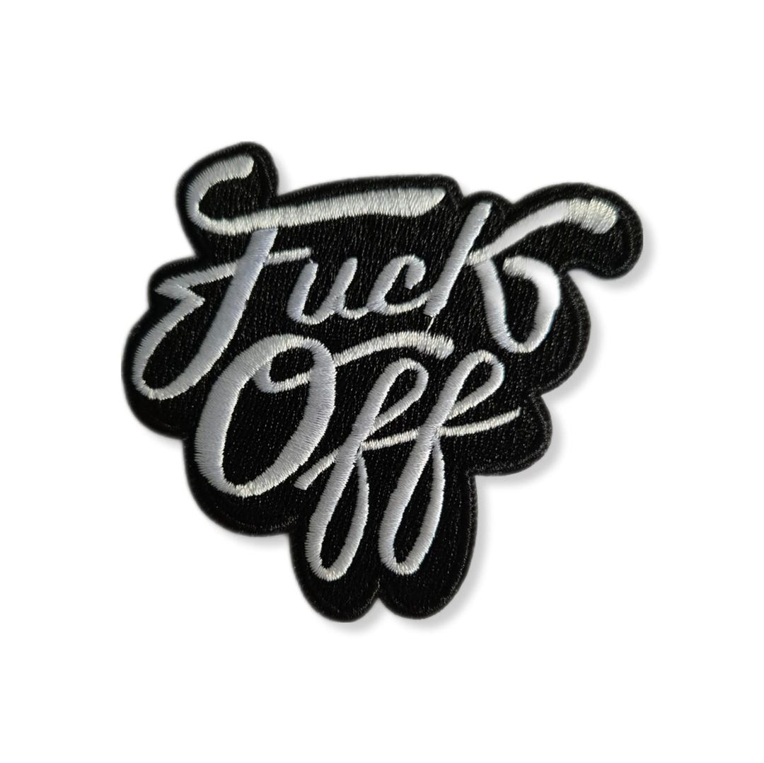 Fuck off Patch, Iron-on Patch, Embroidered Patch, Appliqué, Fuck off Iron-on Patch - Etsy