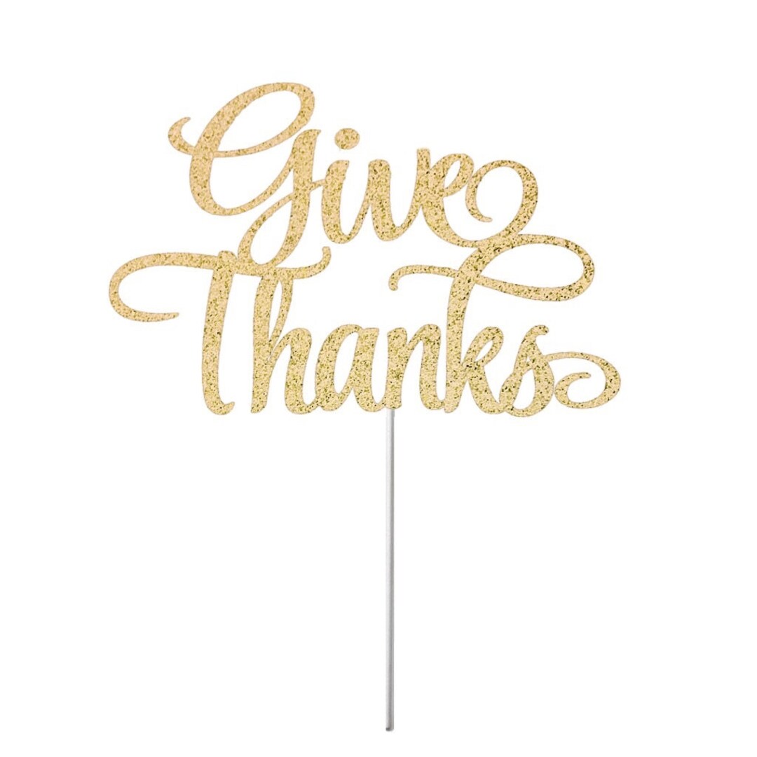 Give Thanks Cake Topper, Thanksgiving Party, Fall Party, Party Decor ...
