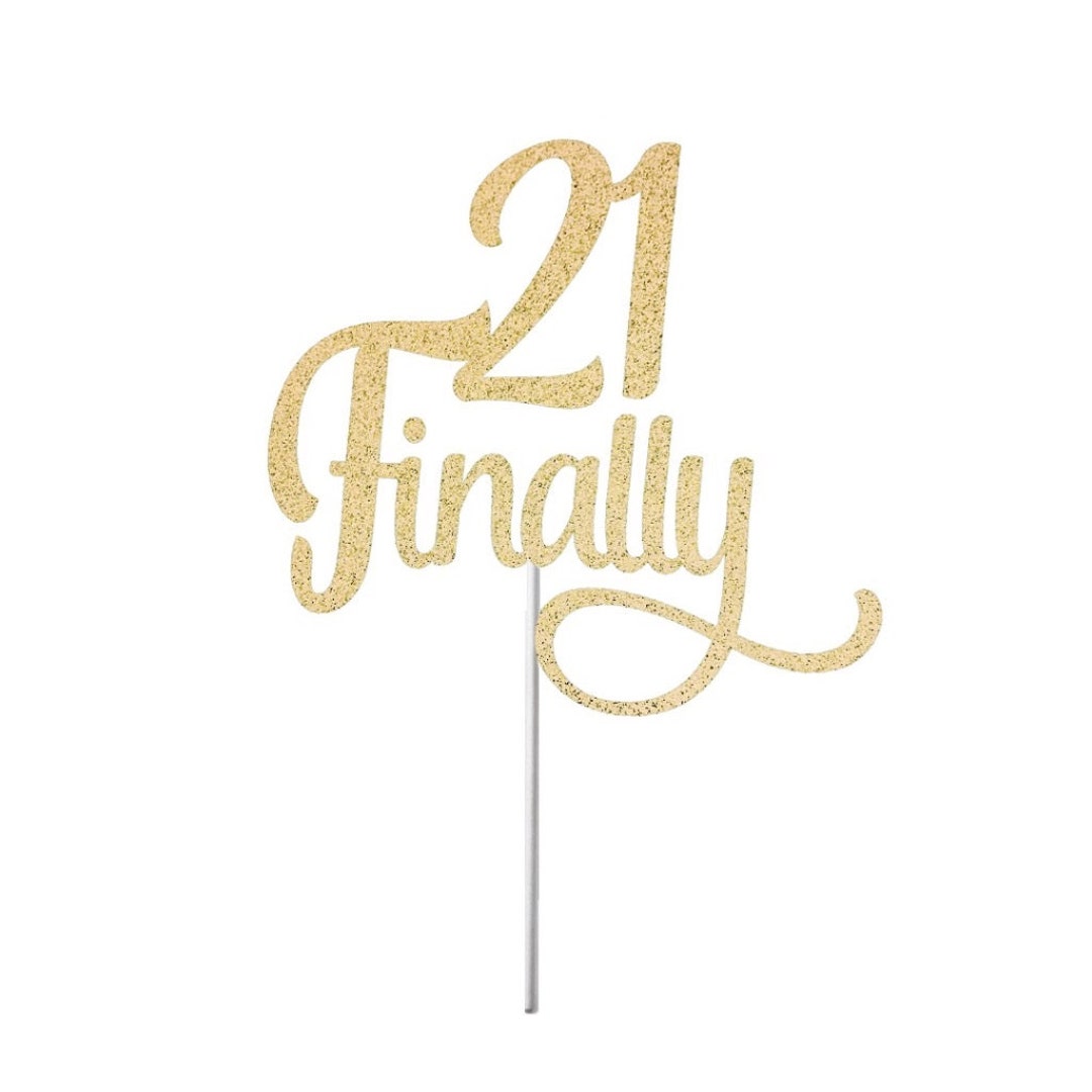 21 Finally Cake Topper, 21st Birthday Cake Topper, Legal Age Topper ...