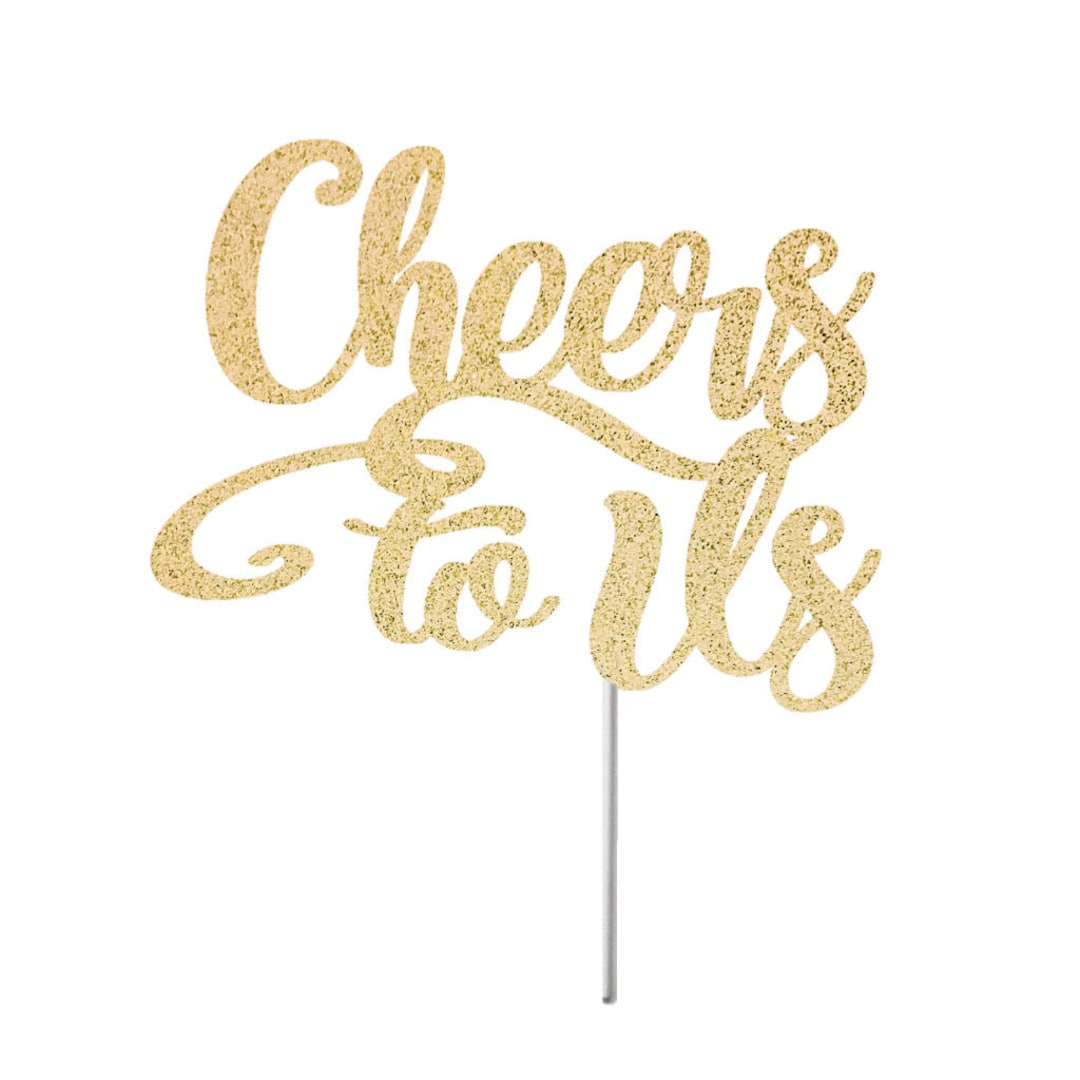 Cheers to Us Cake Topper, Anniversary Topper, Wedding Anniversary ...