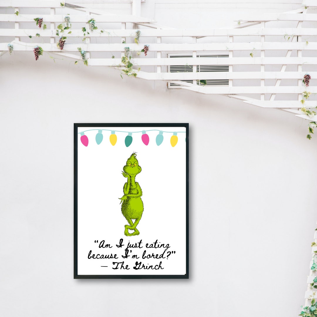 The Grinch Art Printable Wall Art Am I Just Eating Because - Etsy
