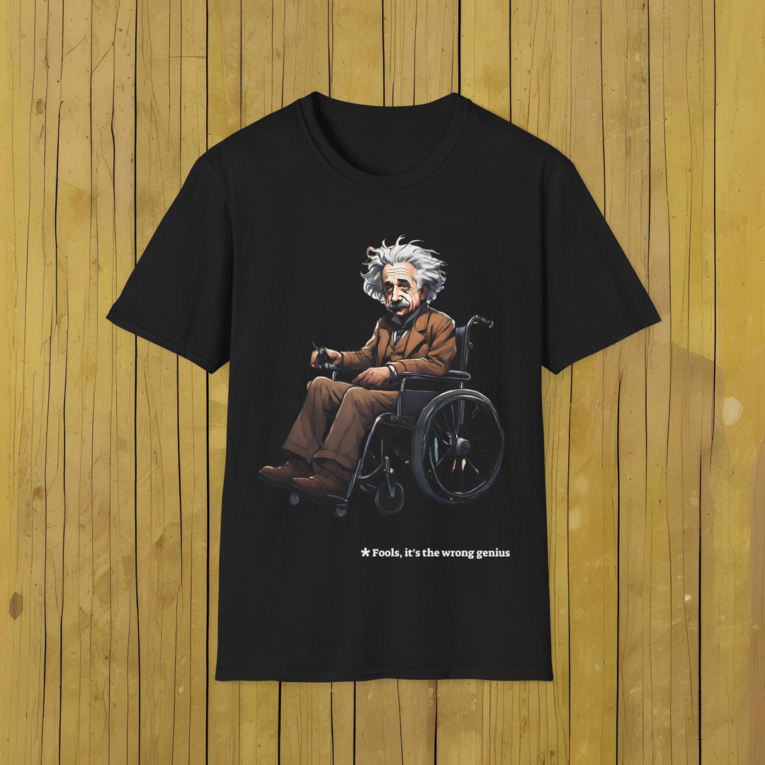 Disabled Albert Einstein Graphic T-shirt Gift for Friend Cool Meme T ...