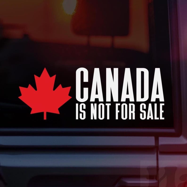 Canada is Not for Sale Vinyl Car Decal, Canada Strong, Buy Canadian ...