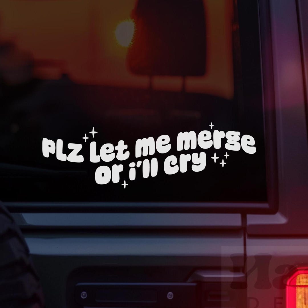 Please Let Me Merge Car Decal Sticker, Funny Car Decals for Women ...