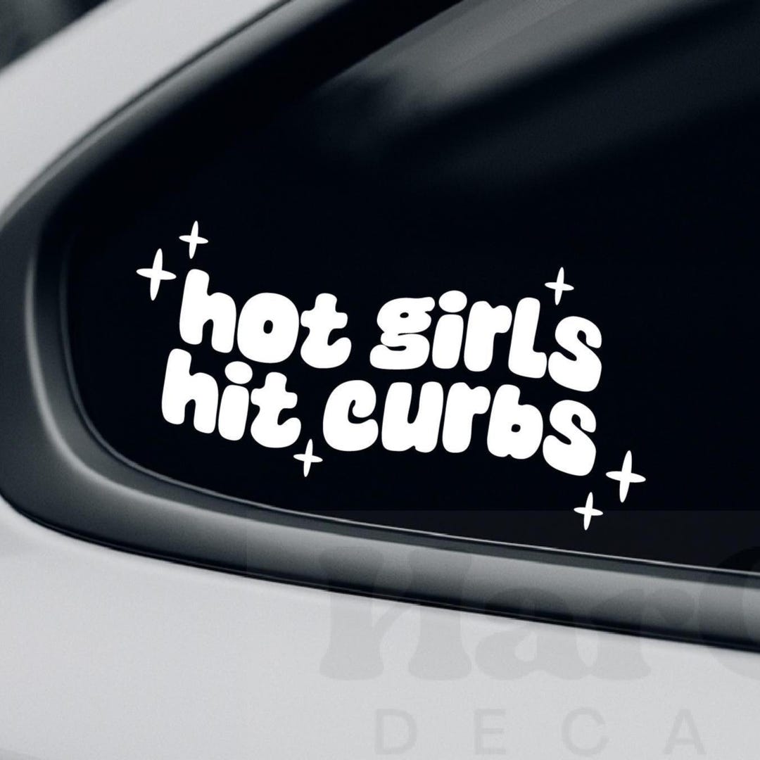 Funny Car Window Vinyl Decal, Hot Girls Hit Curbs, Sarcastic Car Decal ...