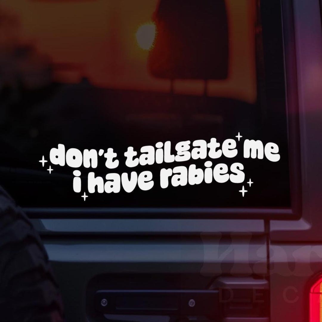 Don't Tailgate Me I Have Rabies Retro Car Decal, Mirror Decal, Funny ...