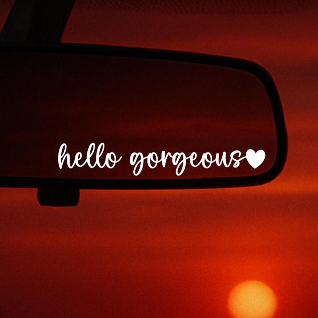 Mirror Decal, Vinyl Car Decal, Window Decal, Hello Gorgeous, Girly Car ...