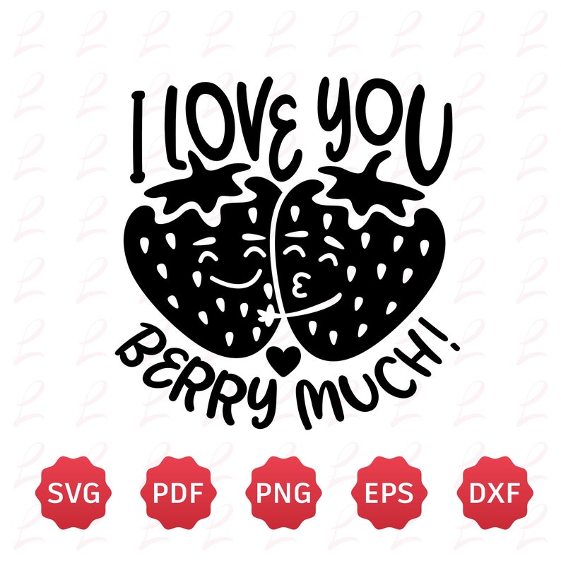 I Love You Berry Much Svg Cut File for Cricut Silhouette - Etsy
