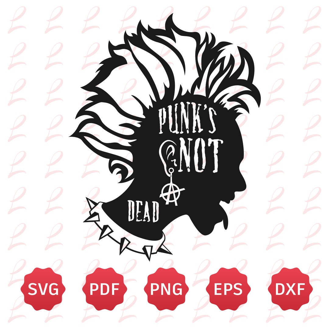 Punk's Not Dead Svg Punk Hair Svg Punk T-shirt Svg - Etsy