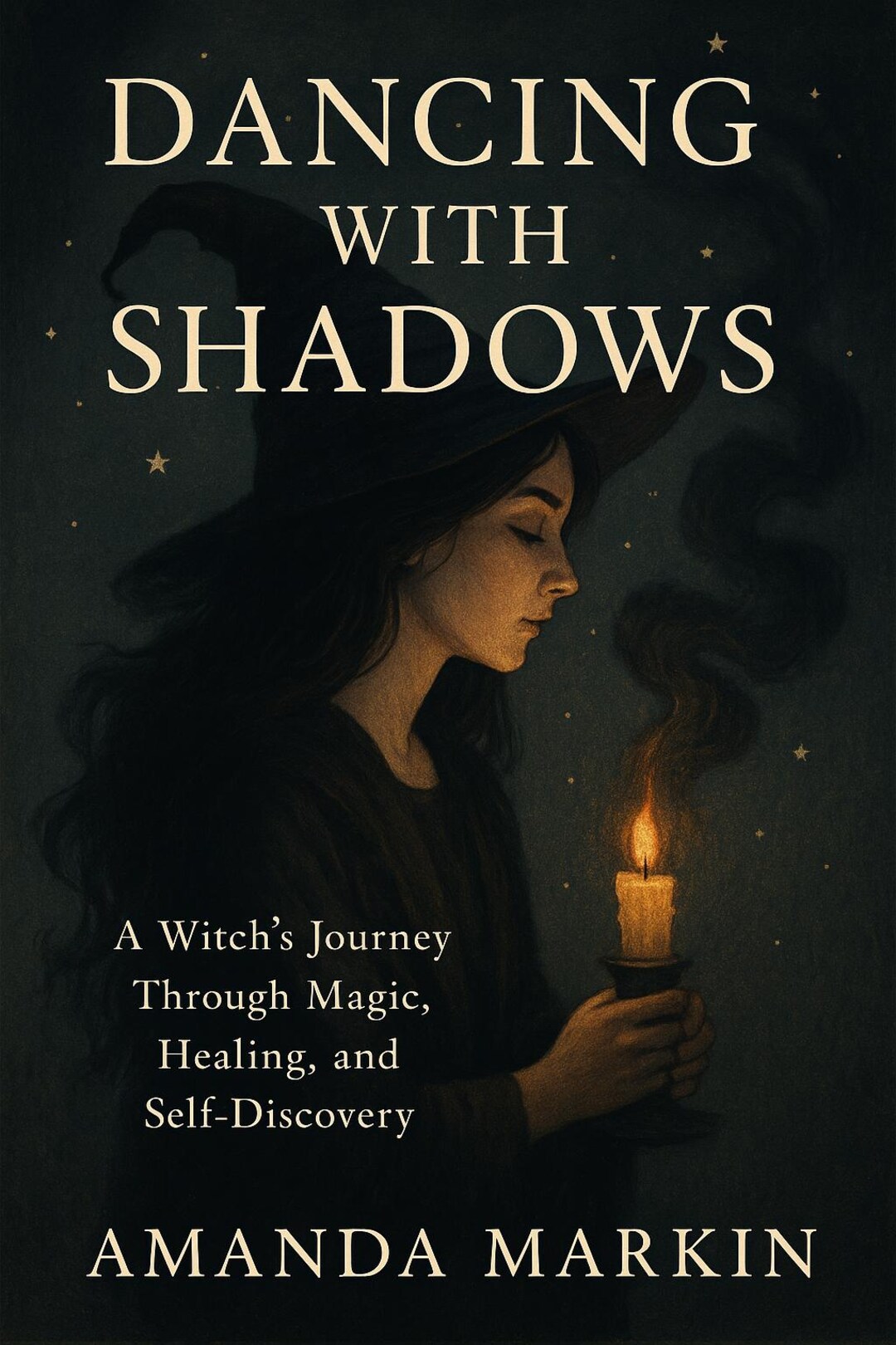 Dancing With Shadows; A Witches Journey Though Magic, Healing and Self ...